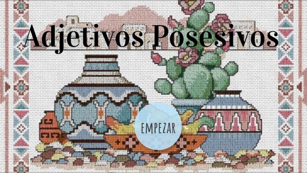 Clase Lunes. Semana 3. Adjetivos Posesivos. La familia.