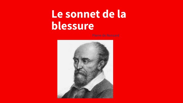 "Le sonnet de la blessure" de Pierre de Ronsard copie | Genially