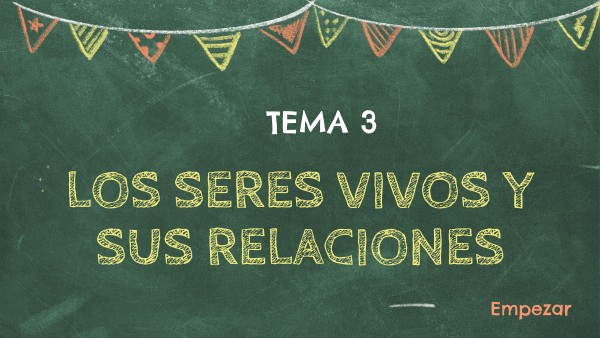 LOS SERES VIVOS Y SUS RELACIONES, 3º E.PRIMARIA | Genially
