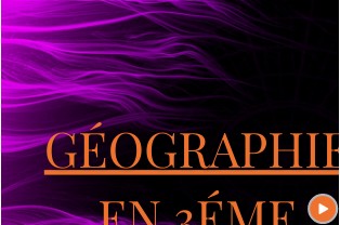 GEOGRAPHIE EN 3EME