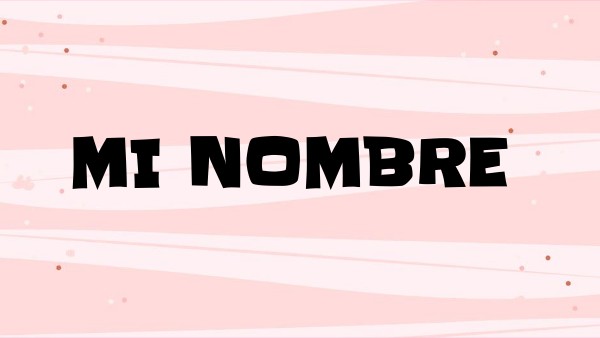 MI NOMBRE | Genially