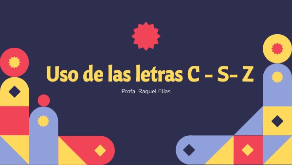 5. Uso de C, S, Z | Genially