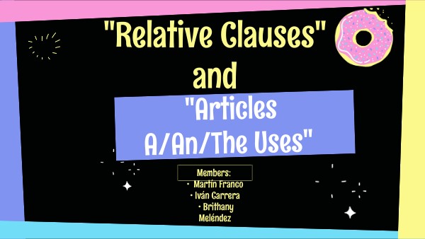 "Relative clauses" and "Articles A/An/The Uses" | Genially
