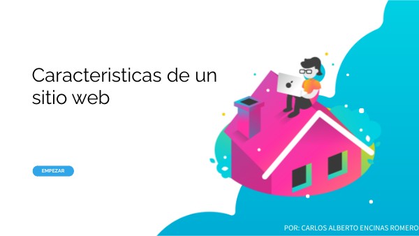 CARACTERISTICAS DE UN SITIO WEB | Genially