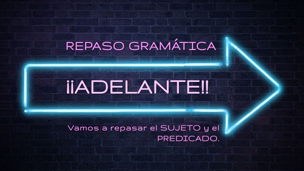 REPASO GRAMÁTICA ; SUJETO Y PREDICADO | Genially