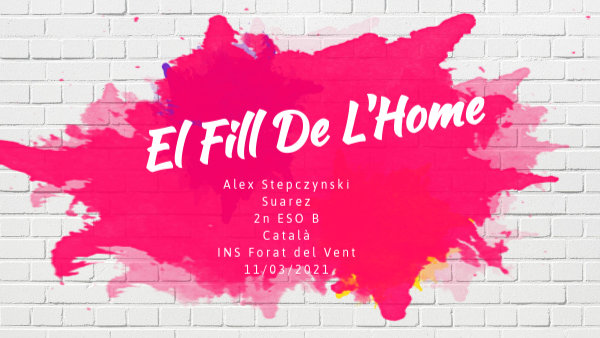 Alex Stepczynski_El Fill De l'Home | Genially