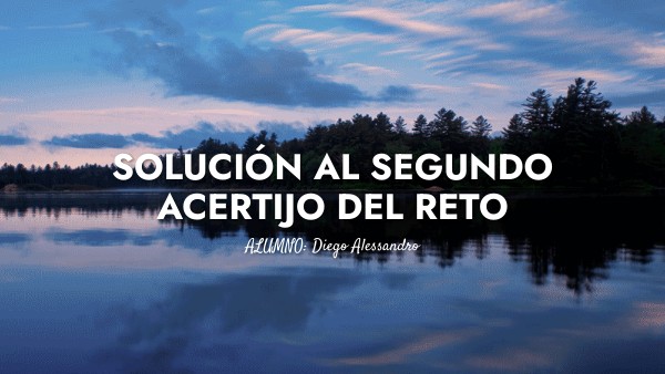 SOLUCIÓN AL SEGUNDO ACERTIJO DEL RETO | Genially