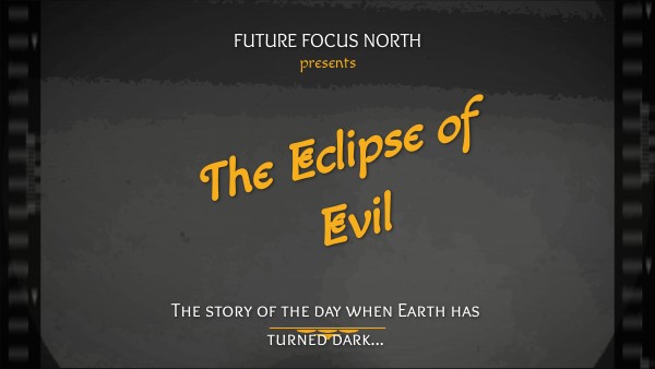 The Eclipse of Evil Future Focus North