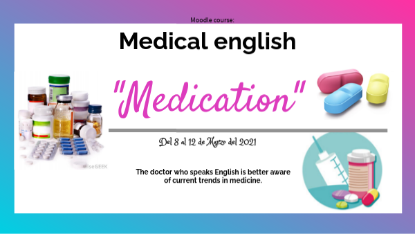 Presentación del curso: Inglés médico. "Medication" | Genially