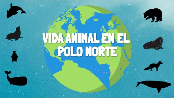 ANIMALES DEL POLO NORTE | Genially