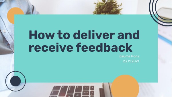 How to deliver and receive Feedback