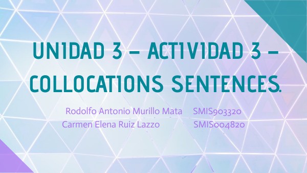 UNIDAD 3 – ACTIVIDAD 3 – COLLOCATIONS SENTENCES. | Genially