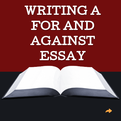 WRITING A FOR AND AGAINST ESSAY | Genially