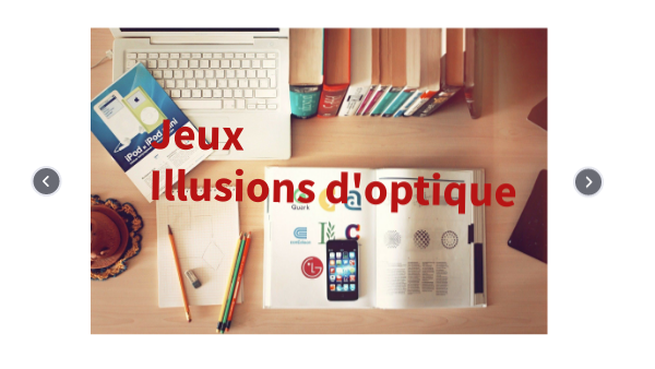 Illusions d'optique | Genially