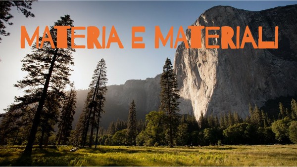 MATERIA E MATERIALI - scienze cl.2 | Genially