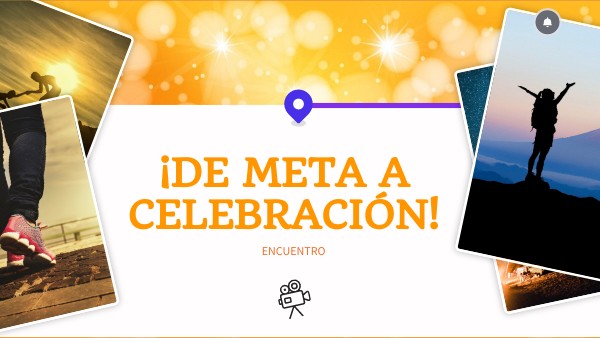 DE METAS A CELEBRACIÓN | Genially