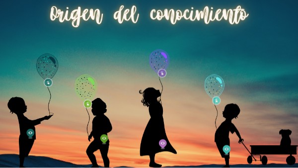 ORIGEN DEL CONOCIMIENTO | Genially