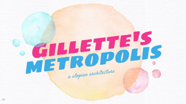 Gillette's Metropolis | Genially