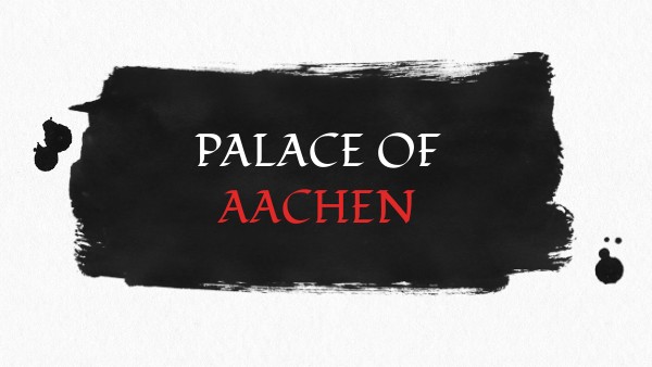 PALACE OF AACHEN