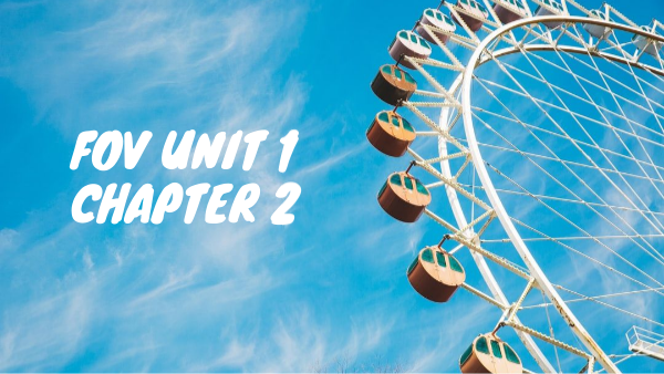 FOV Unit 1 Chapter 2 | Genially