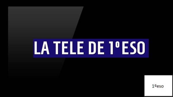 la tele de 1ºeso | Genially