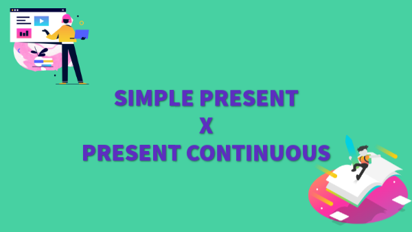 Simple Present x Present Continuous | Genially