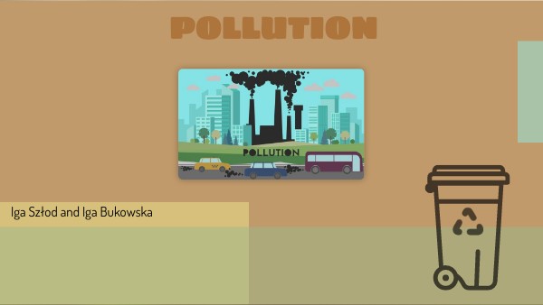 Pollution, Iga Szłod, Iga Bukowska | Genially