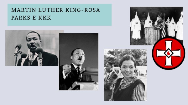 Martin Luther King/Rosa Parks e KKK | Genially
