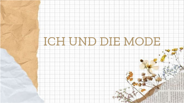 ICH UND DIE MODE | Genially