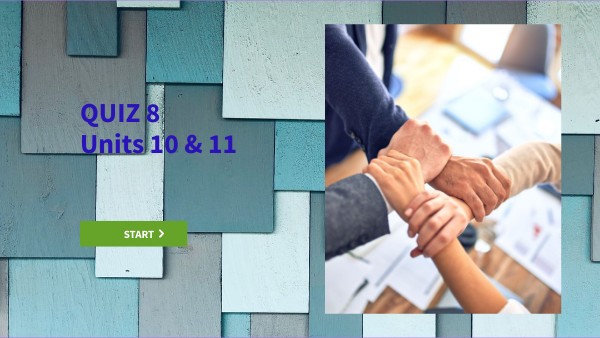 QUIZ 8 UNITS 10 & 11