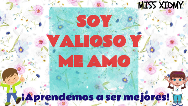 TEMA 1 : SOY VALIOSO Y ME AMO | Genially