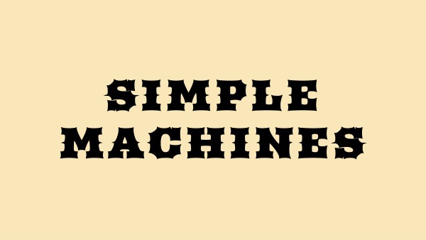 STORY: SIMPLE MACHINES