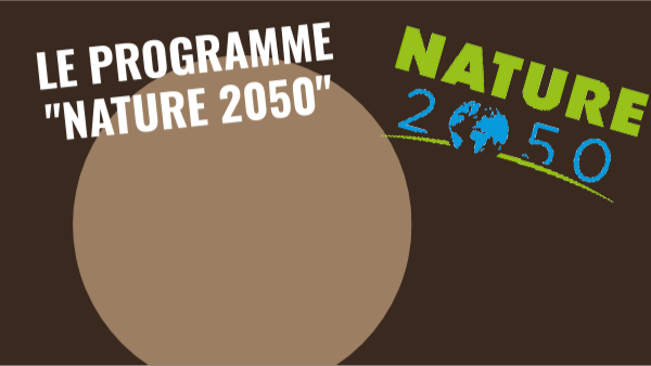 Pourquoi participer au programme "Nature 2050"