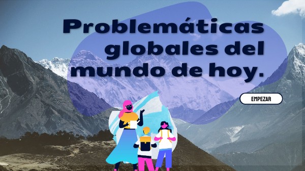 Problemáticas globales del mundo de hoy. | Genially