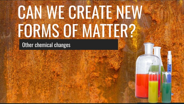 WEEK 7. CLASS 2. CHEMICAL CHANGES