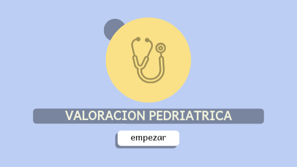 VALORACION PEDIATRICA | Genially