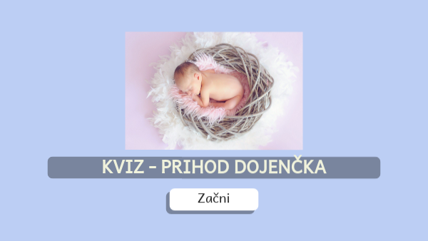 PRIHOD DOJENČKA | Genially