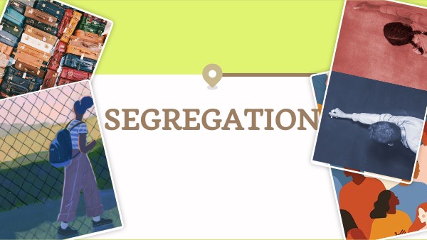 segregation | Genially