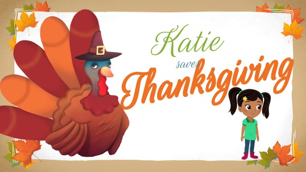 Katie Saves Thanksgiving