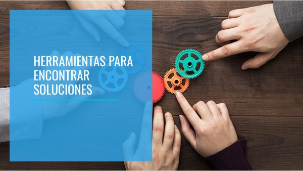Herramientas para encontrar soluciones | Genially