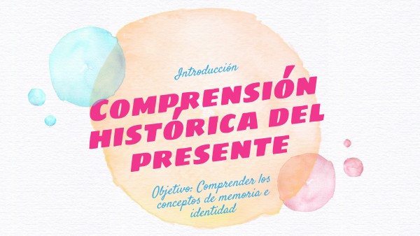comprensión histórica del presente | Genially