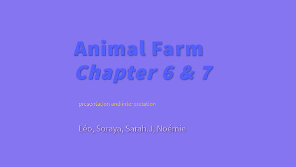 Animal Farm chapter 6/7 by Léo Noémie Sarah Soraya | Genially