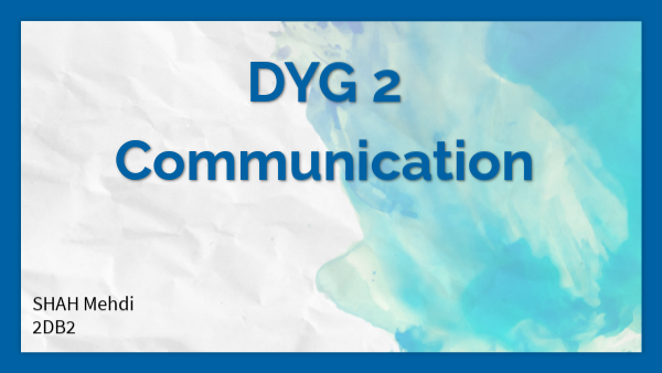 DYG 2 : communication | Genially
