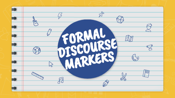 FORMAL DISCOURSE MARKERS | Genially