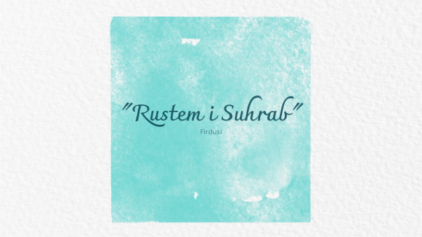 "Rustem i Suhrab" | Genially