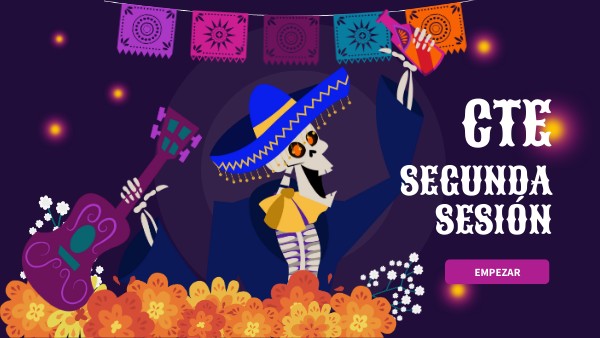 CTE SEGUNDA SESIÓN | Genially