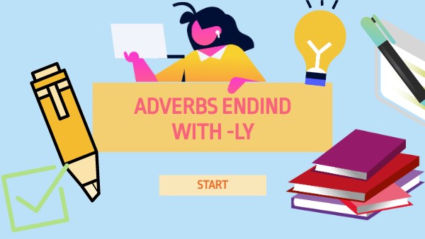 Adverbs ending with -ly | Genially