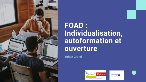 FOAD : Individualisation, autoformation et ouverture | Genially