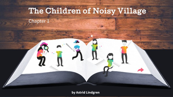 Chapter 1 - The Children of Noisy Village - Chapter 1 | Genially