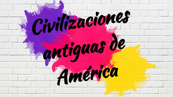 Civilizaciones antiguas de América
